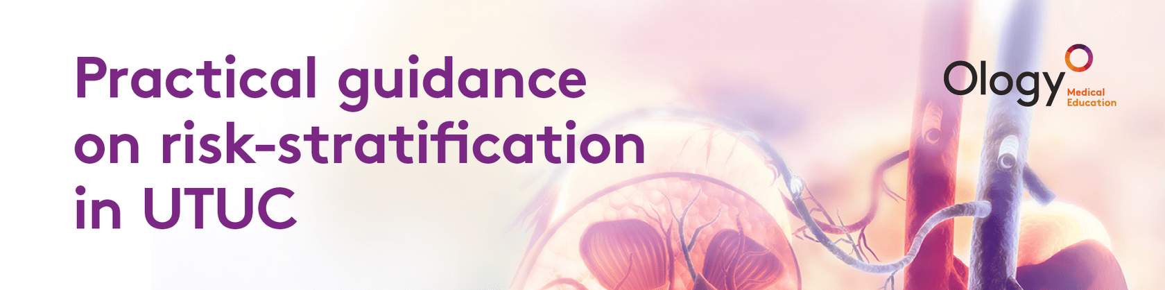 Practical guidance on risk-stratification in UTUC